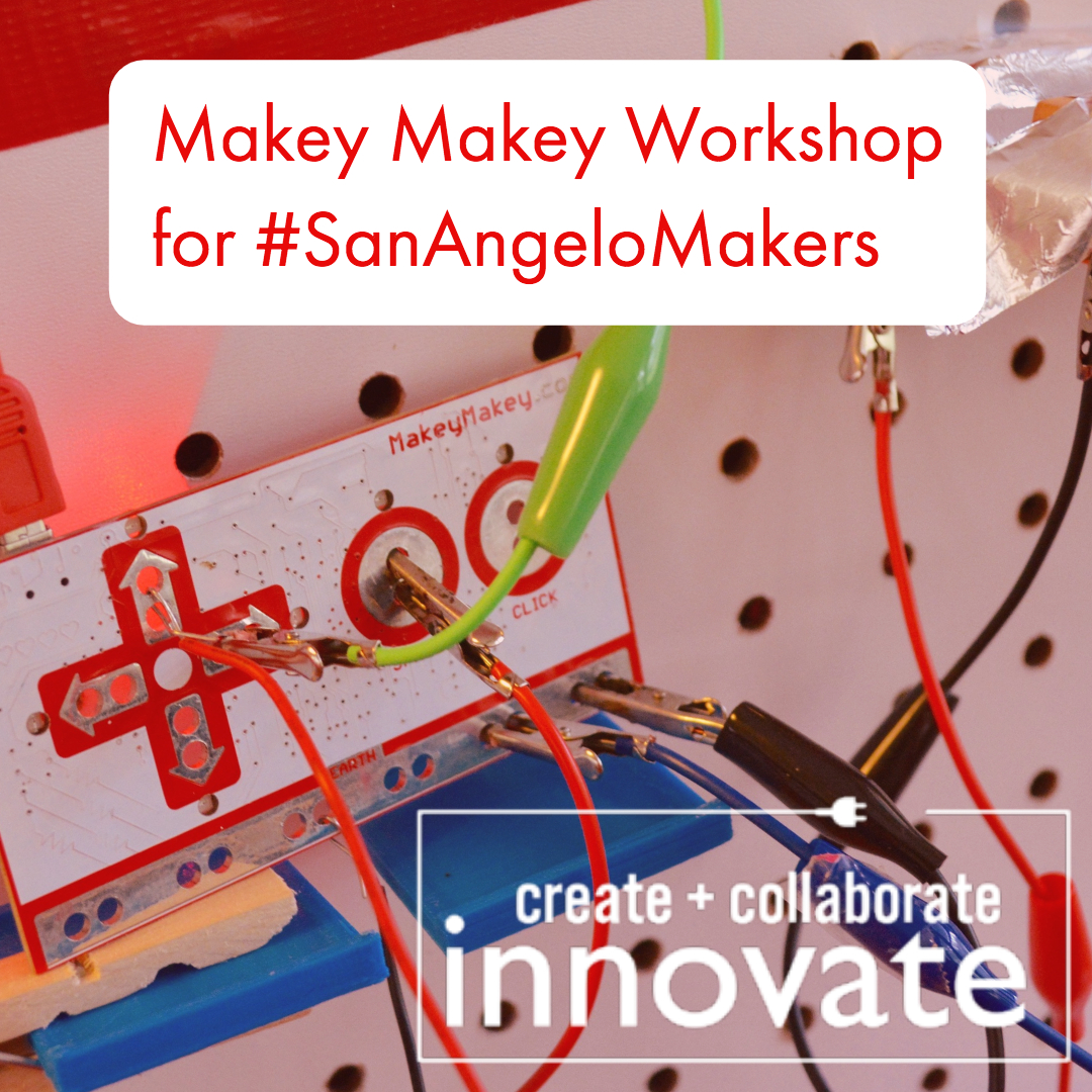 Makey Makey Workshop for #SanAngeloMakers | Petite Texan: Pack, Pedal ...